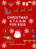 CHRISTMAS S.T.E.A.M FOR KIDS : LESSON PLANS Grades 1-5. Let education ...